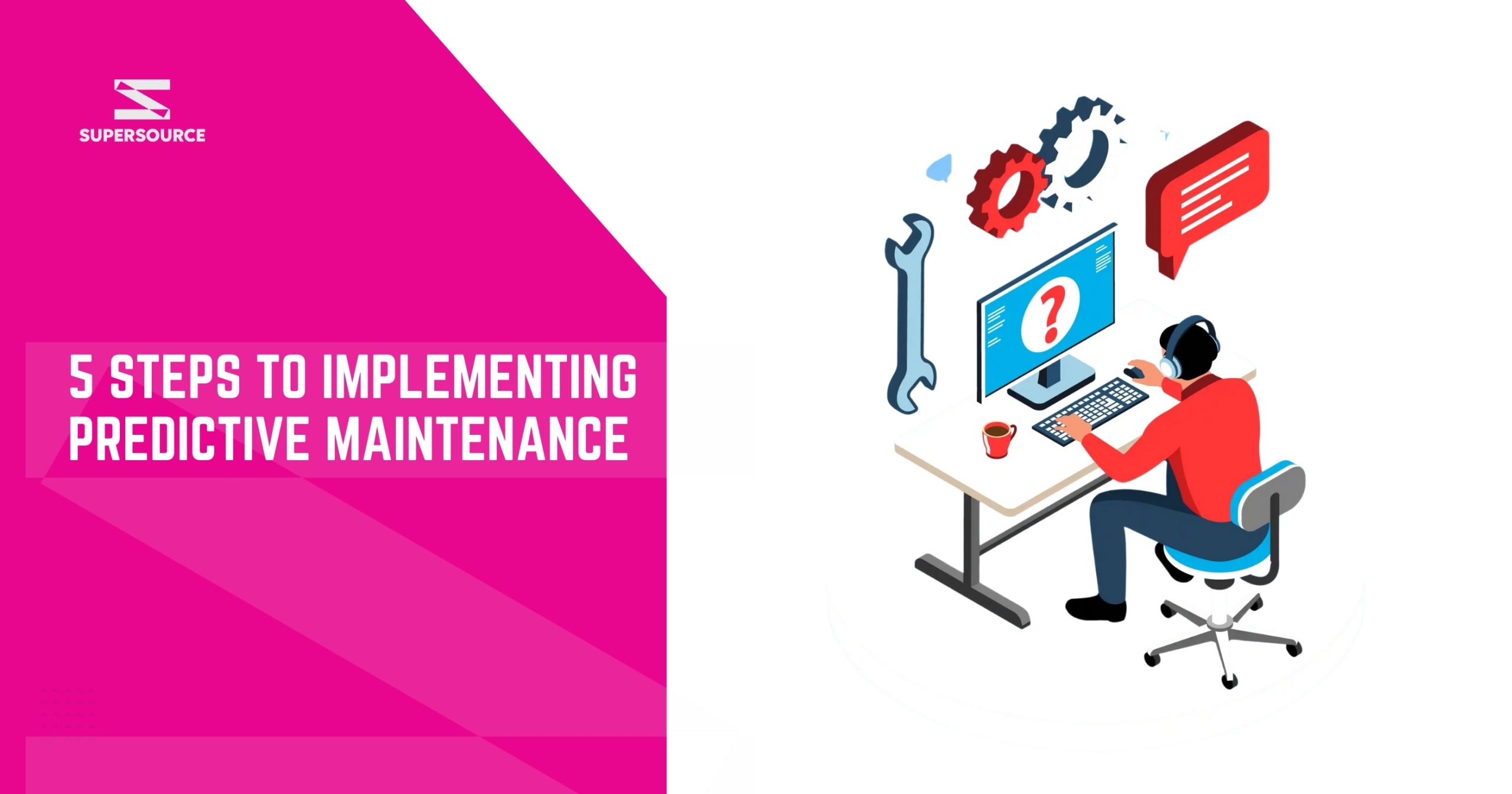 5 Steps to Implementing Predictive Maintenance - Supersource